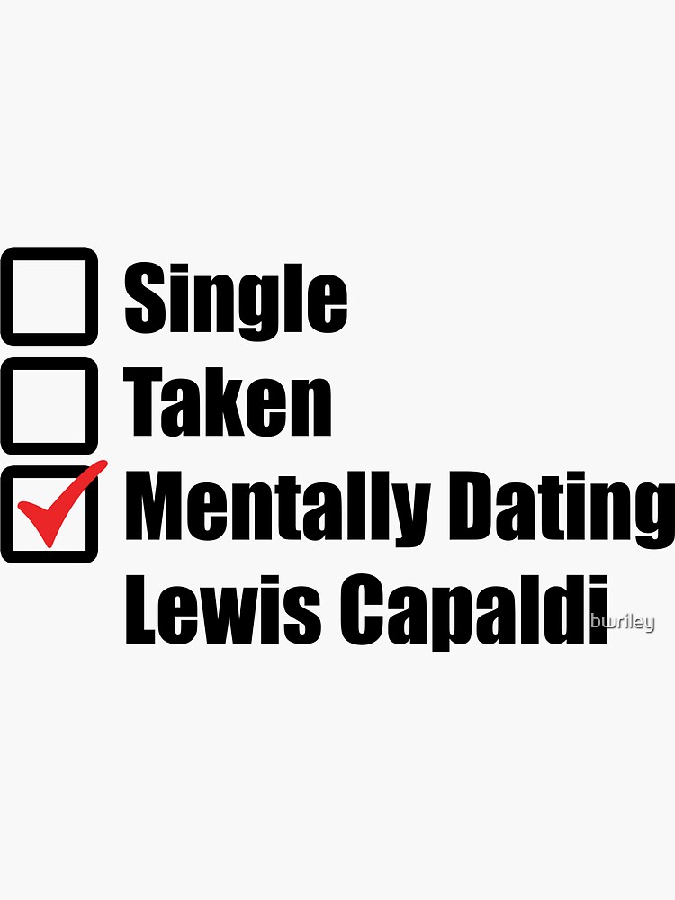 "Mentally dating Lewis Capaldi" Sticker for Sale by bwriley | Redbubble