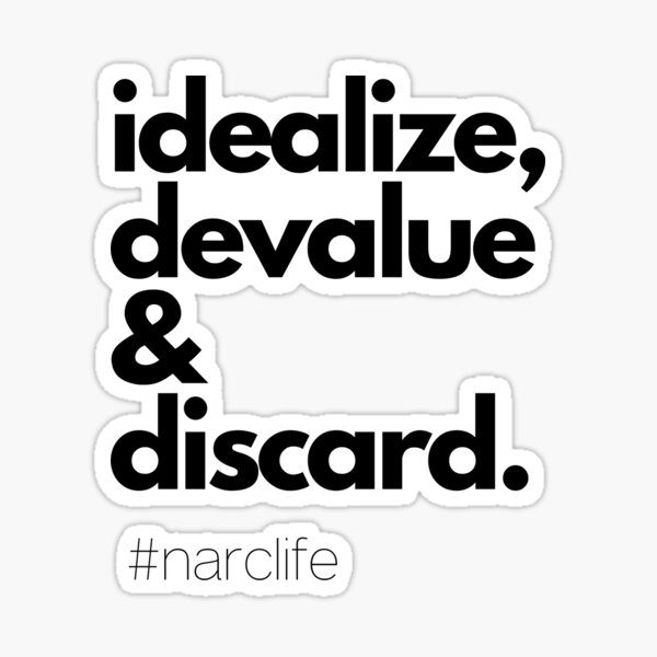 "idealize, devalue & discard." Sticker for Sale by mcafee97 | Redbubble