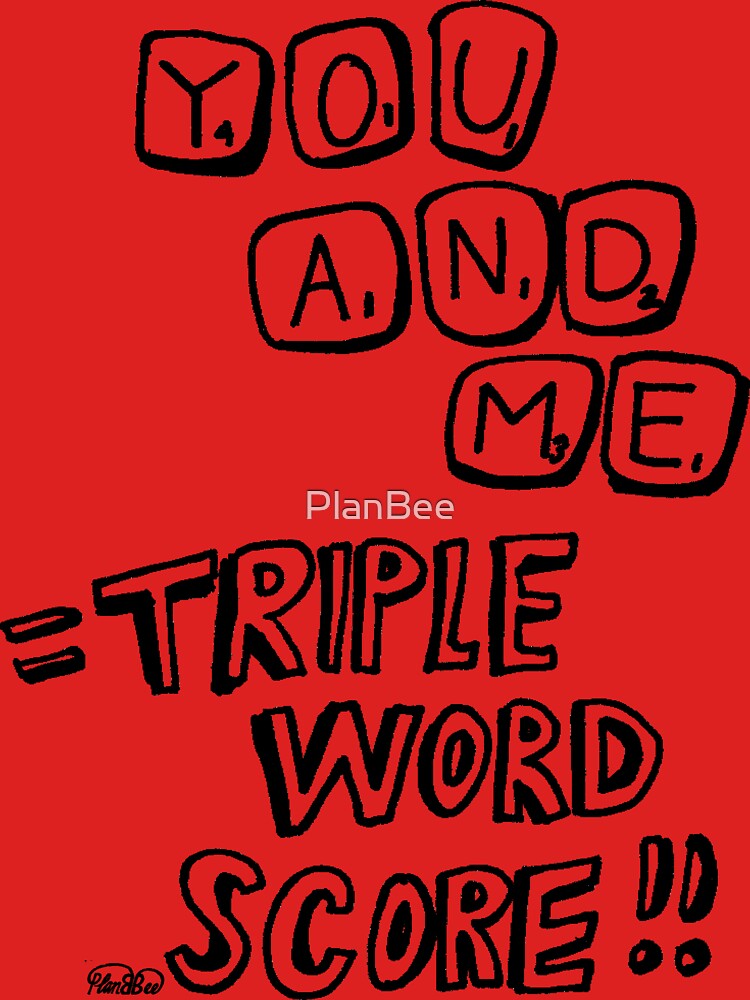 "Triple Word Score" T-shirt for Sale by PlanBee | Redbubble | love t ...