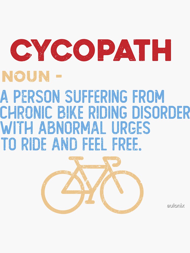 "Cycling Funny Design Cycopath Noun" Sticker for Sale by eulonix ...