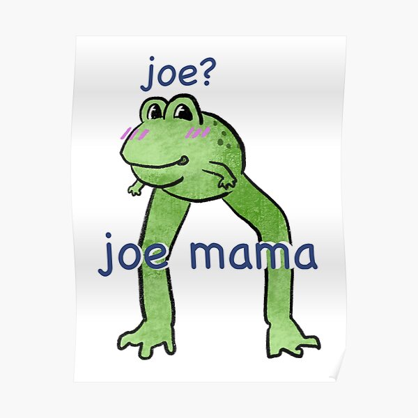 "joe mama" Poster for Sale by Irinaasshi | Redbubble
