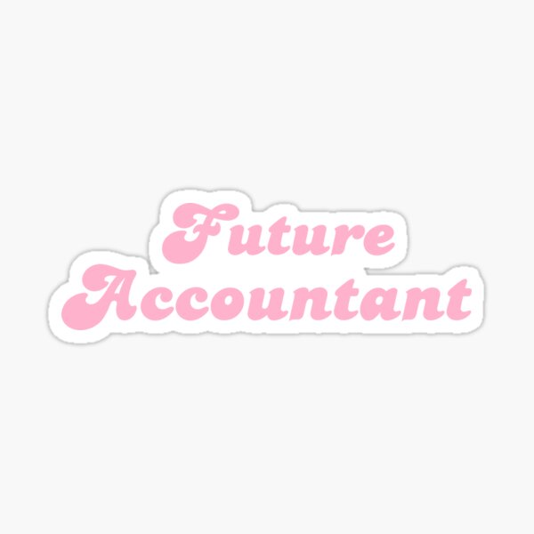 Future Accountant Stickers | Redbubble