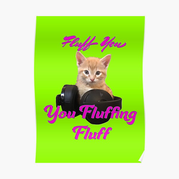 Póster «Gamer Cat- Fluff you, you Fluffing Fluff» de aadventures ...