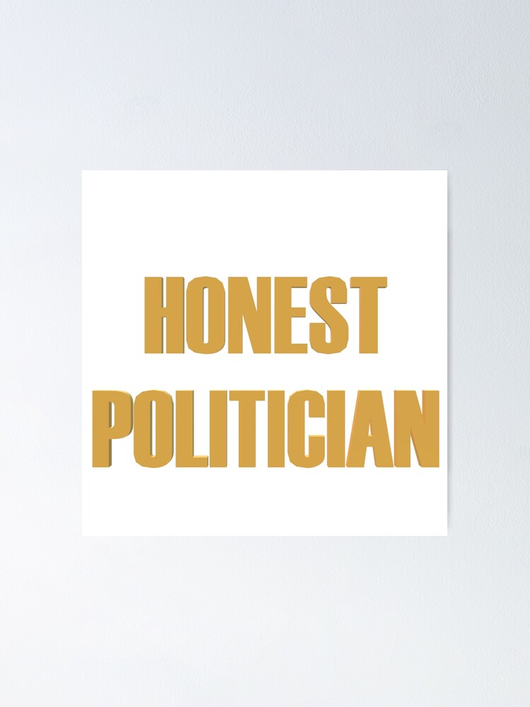 "Honest politician" Poster for Sale by yayor | Redbubble