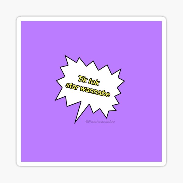 "tiktok star wannabe" Sticker by Peachavocado | Redbubble