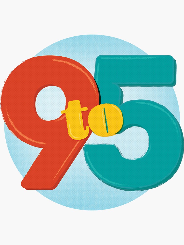 "9 to 5" Sticker for Sale by BUOnBroadway | Redbubble