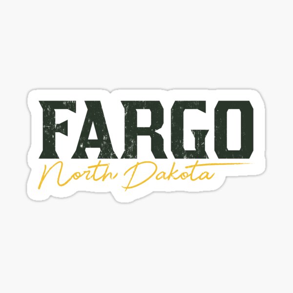 "FARGO North Dakota" Sticker for Sale by Josh Wuflestad | Redbubble