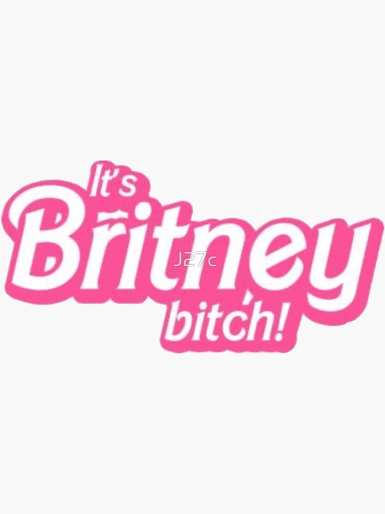 "it’s Britney bitch" Sticker by J27c | Redbubble