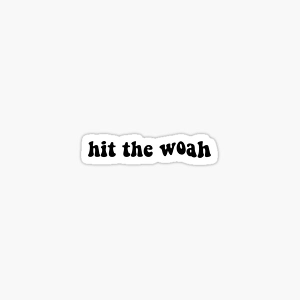 "hit the woah" Sticker by shreyathomas | Redbubble