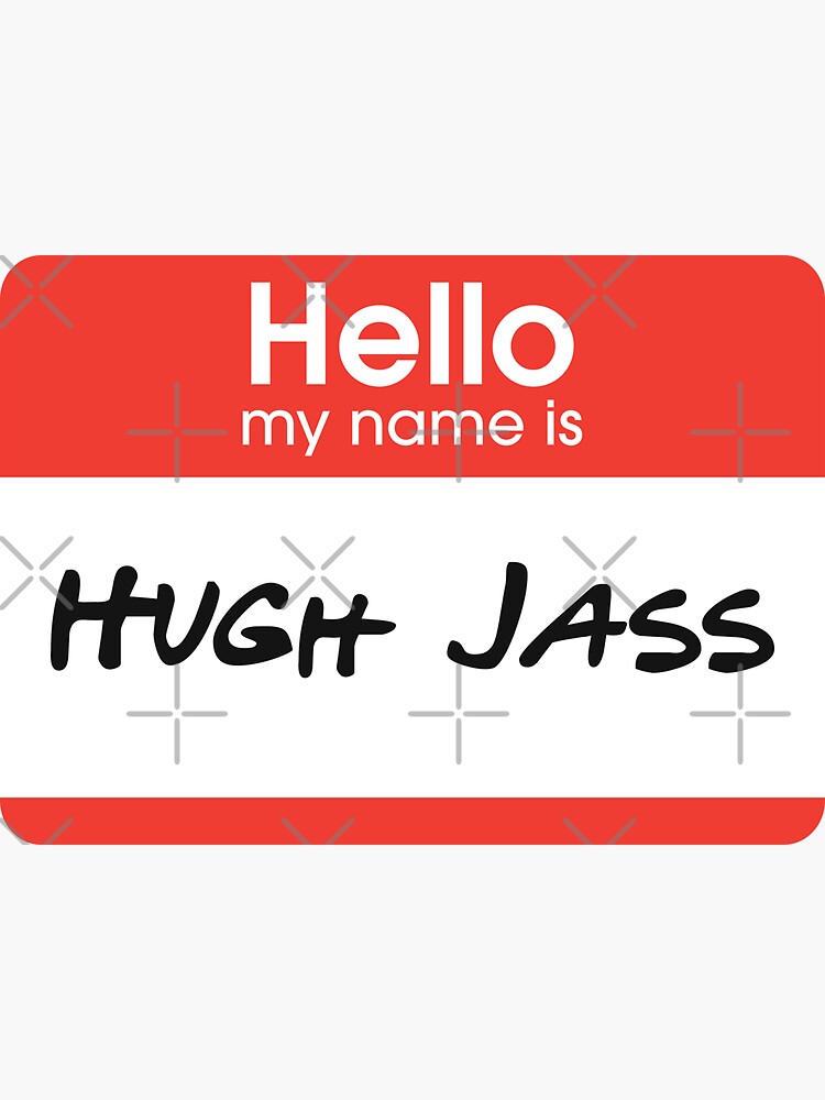 "Hugh Jass - nametag" Sticker by Primotees | Redbubble