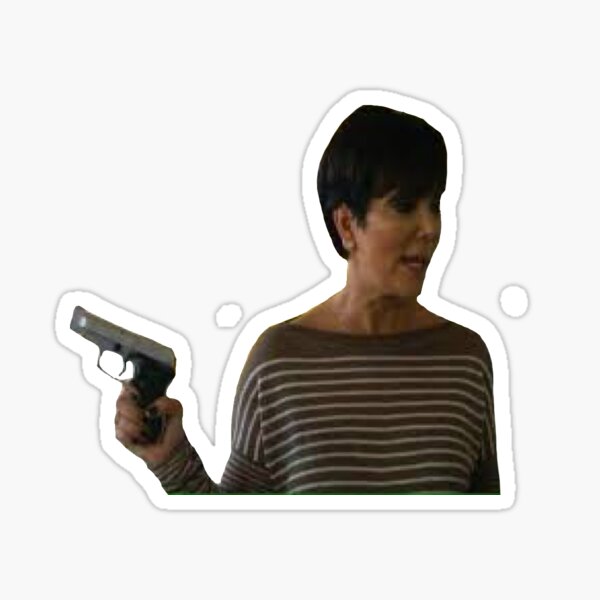 "kris jenner with a gun meme" Sticker by notabigailadams | Redbubble