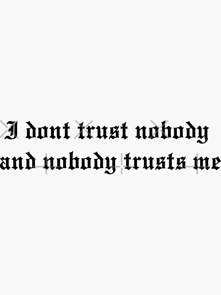 Trust Nobody Tumblr