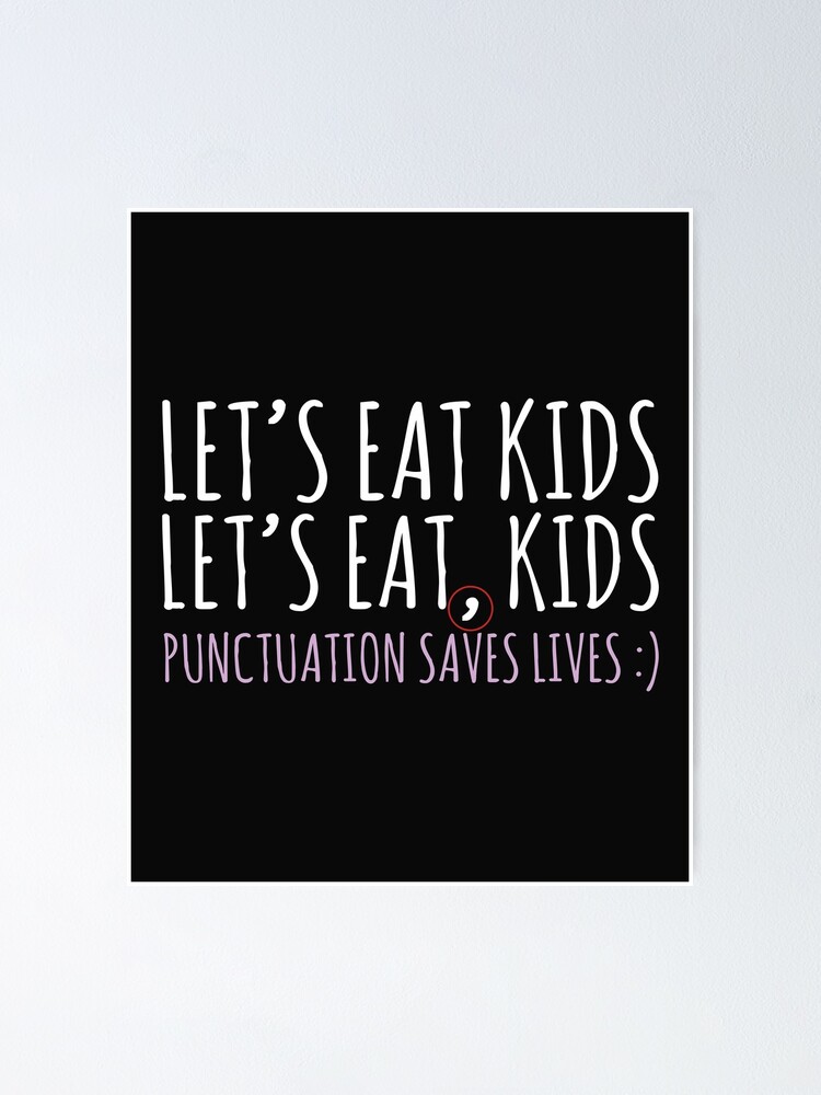 "Punctuation saves lives Lets eat kids Funny English grammar about ...