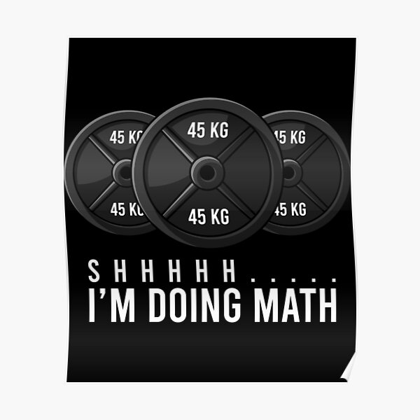 "Fitness math, gym sport weight training bodybuilding" Poster for Sale ...