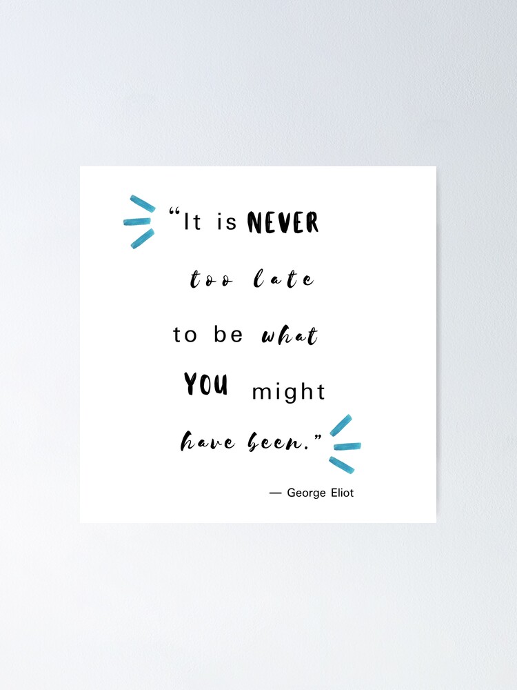 "Inspirational George Elliot quote for life purpose" Poster for Sale by ...