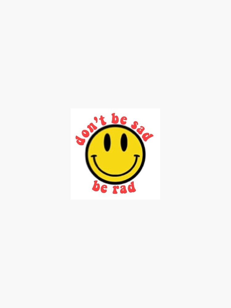 "Don’t Be Sad Be Rad 70s Smiley Face" Sticker for Sale by eleanor-dick ...