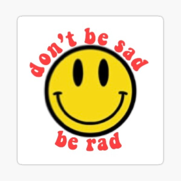 "Don’t Be Sad Be Rad 70s Smiley Face" Sticker for Sale by eleanor-dick ...