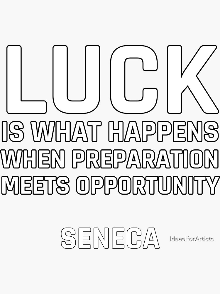 "Stoic Quotes - Luck is what happens when preparation meets opportunity ...