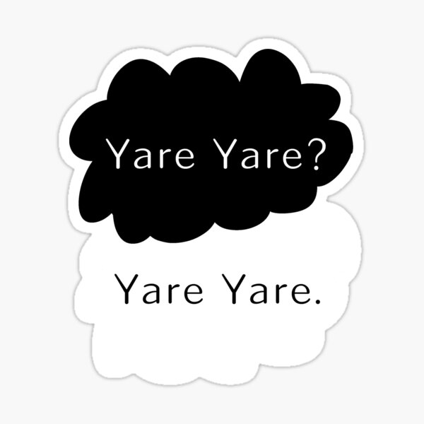 "Yare Yare? Yare Yare." Sticker by jezlve | Redbubble