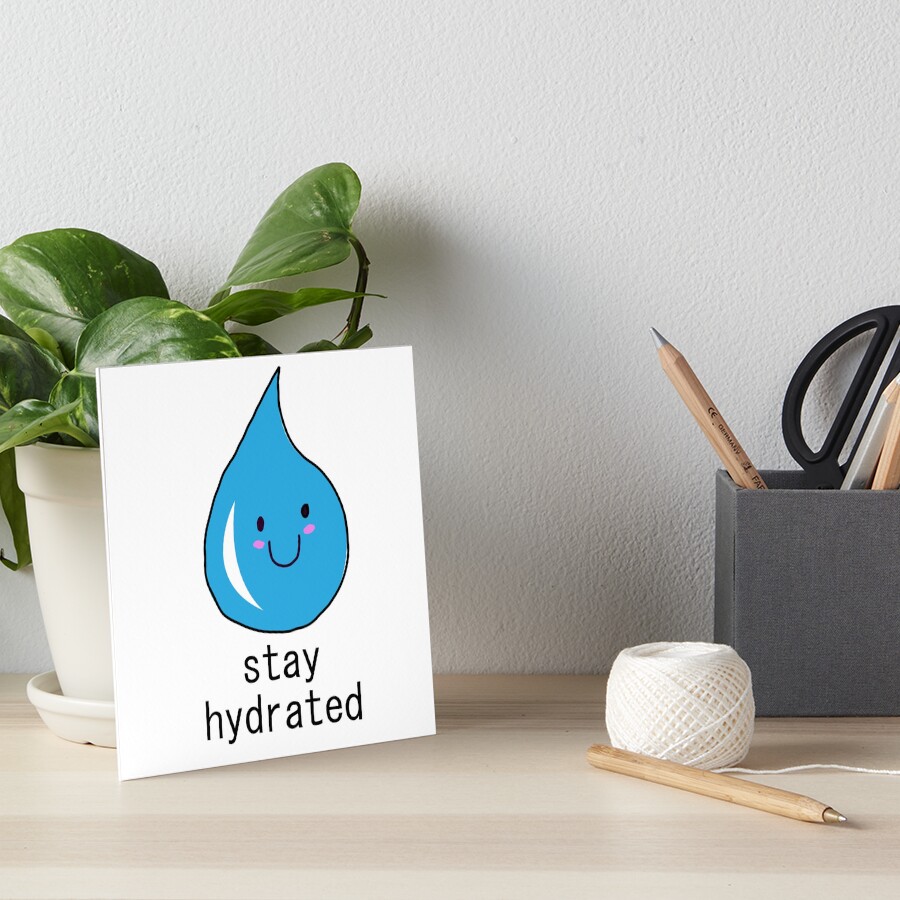 "Stay Hydrated" Poster for Sale by denini7 | Redbubble