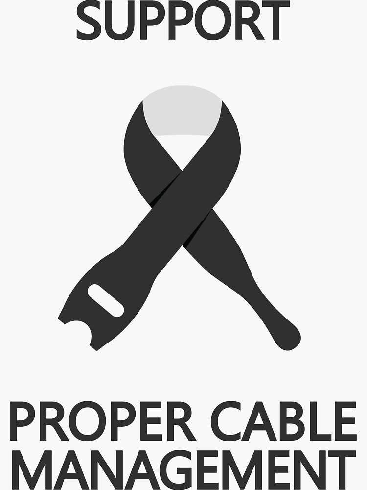"Support Proper Cable Management " Sticker for Sale by OutlanderDesign ...