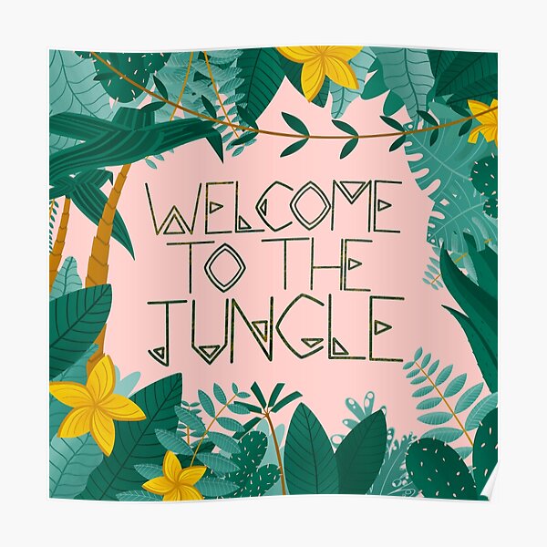 "Welcome to the Jungle" Poster for Sale by Cardow-Arts | Redbubble