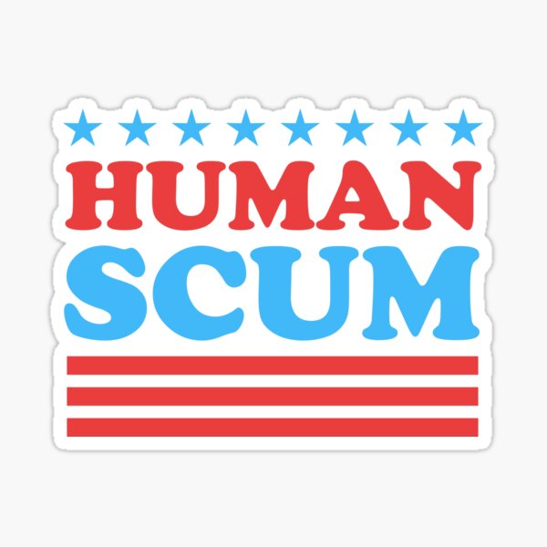 "Human Scum" Sticker by DeadRight | Redbubble