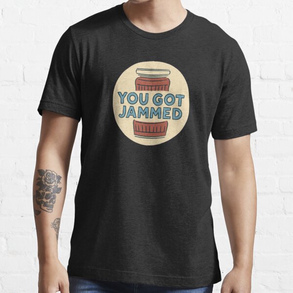 "You Got Jammed Parks and Recreation" T-shirt by symbolized | Redbubble
