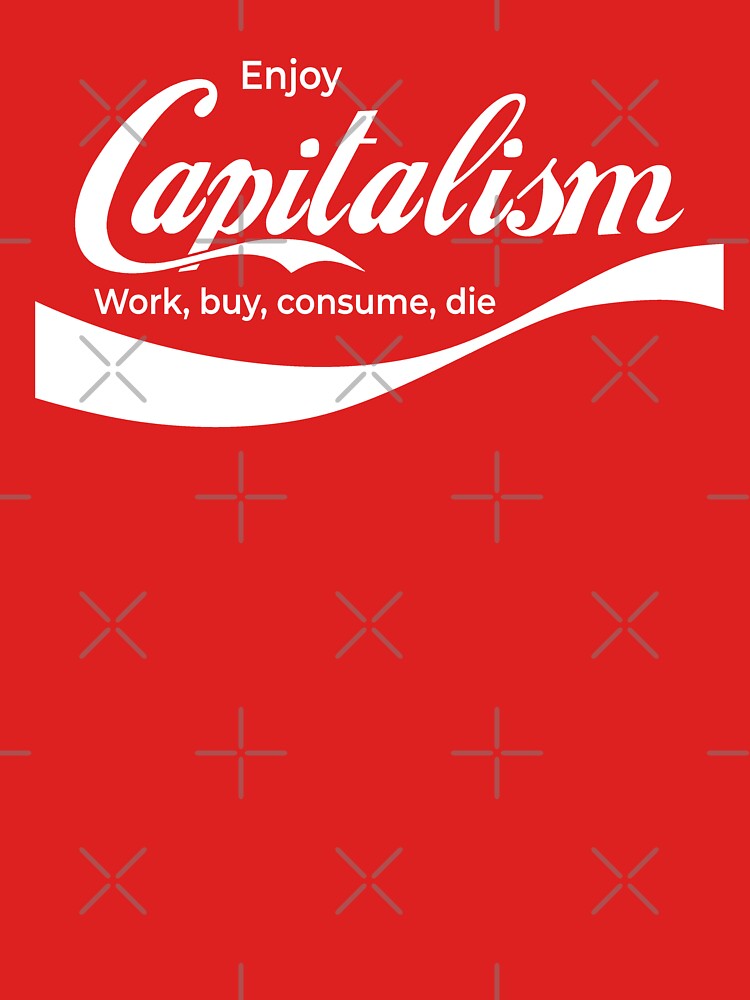 "Enjoy Capitalism" Essential T-Shirt for Sale by Lanfa | Redbubble
