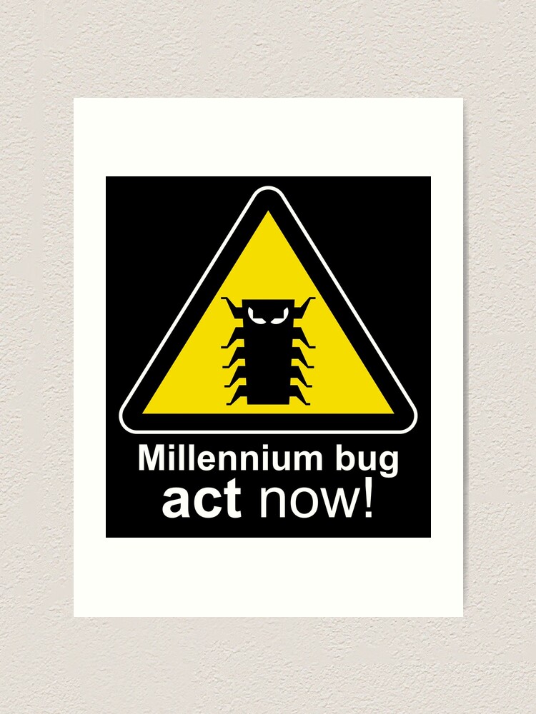"Copy of Millennium Y2K (2000) Bug. Act Now! (Dark)" Art Print for Sale ...