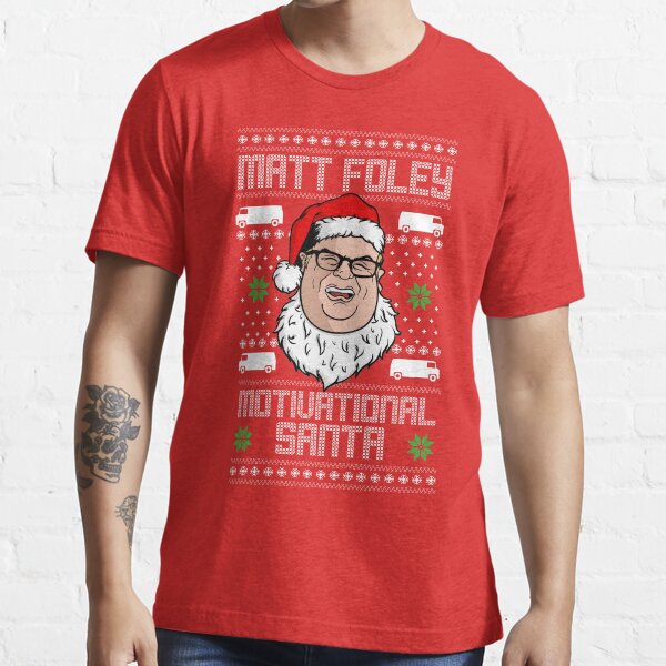 "Matt Foley, Motivational Santa" T-shirt for Sale by pgdn | Redbubble ...