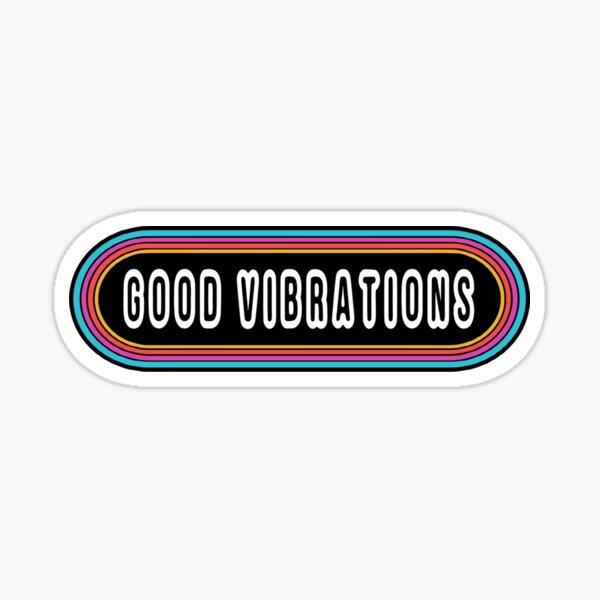 "GOOD VIBRATIONS" Sticker for Sale by BobbyG305 | Redbubble