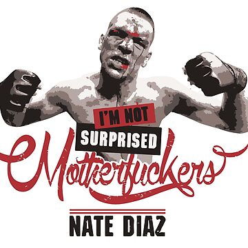 "Nate Diaz I'm Not Surprised" Poster for Sale by bibinik | Redbubble