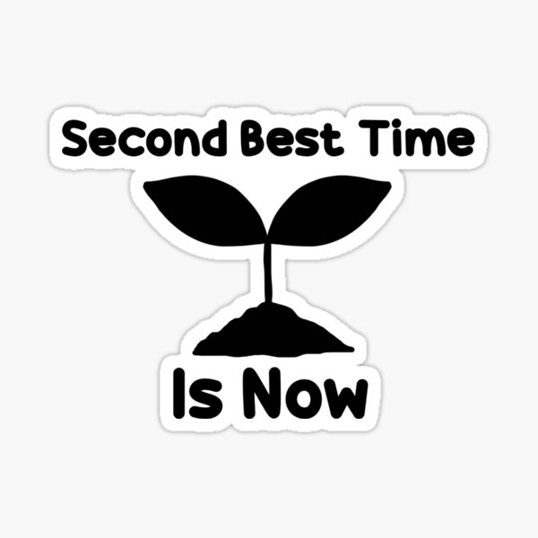 "The Best Time to Plant a Tree Was 20 Years Ago..." Sticker by ...