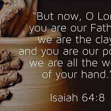 "Clay in the Potters Hands Isaiah 64:8 Christian Bible verse" Sticker ...