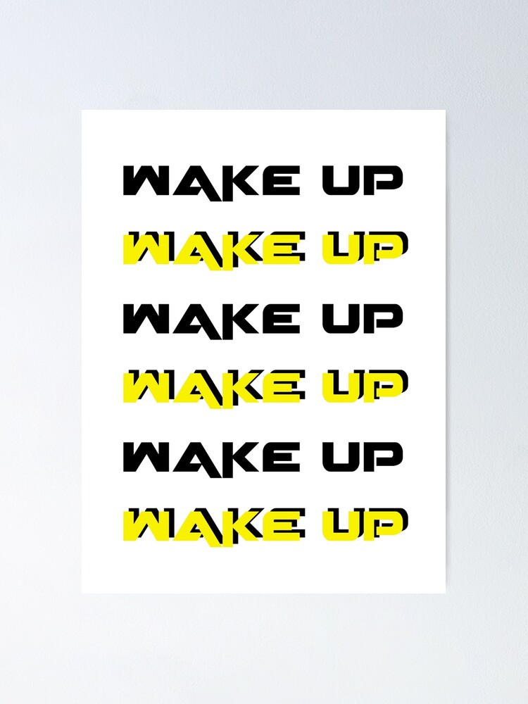 "Wake UP" Poster by msvillalta | Redbubble