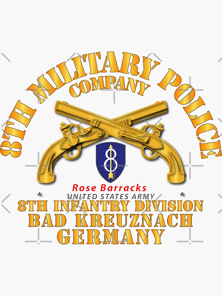 "Army - 8th MP Company - 8th ID - Bad Kreuznach Germany" Sticker for ...