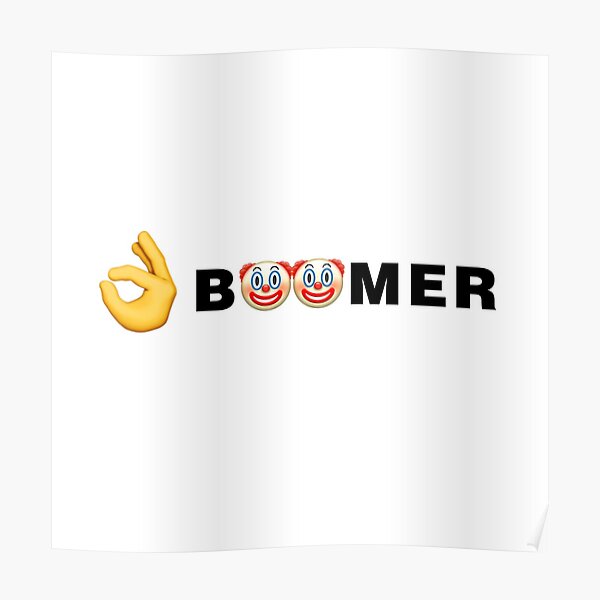 "OK Boomer Clown Emoji" Poster for Sale by HeyChatalie | Redbubble