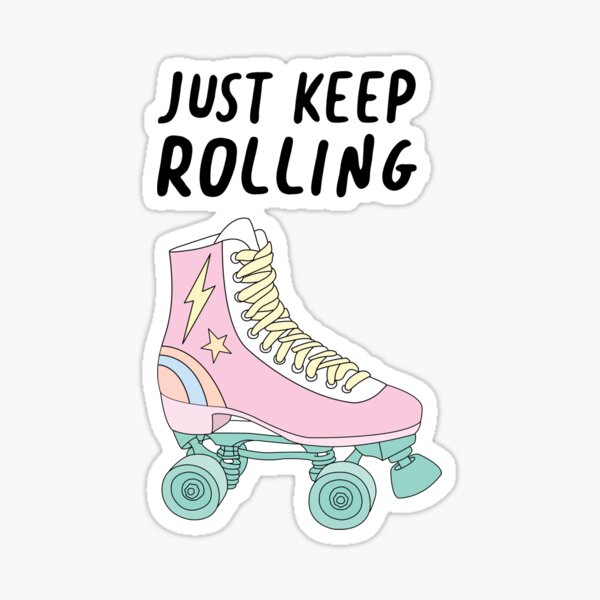 "Just keep rolling " Sticker for Sale by SuperrSunday | Redbubble