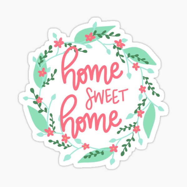 "home sweet home" Sticker by amandalagarde | Redbubble