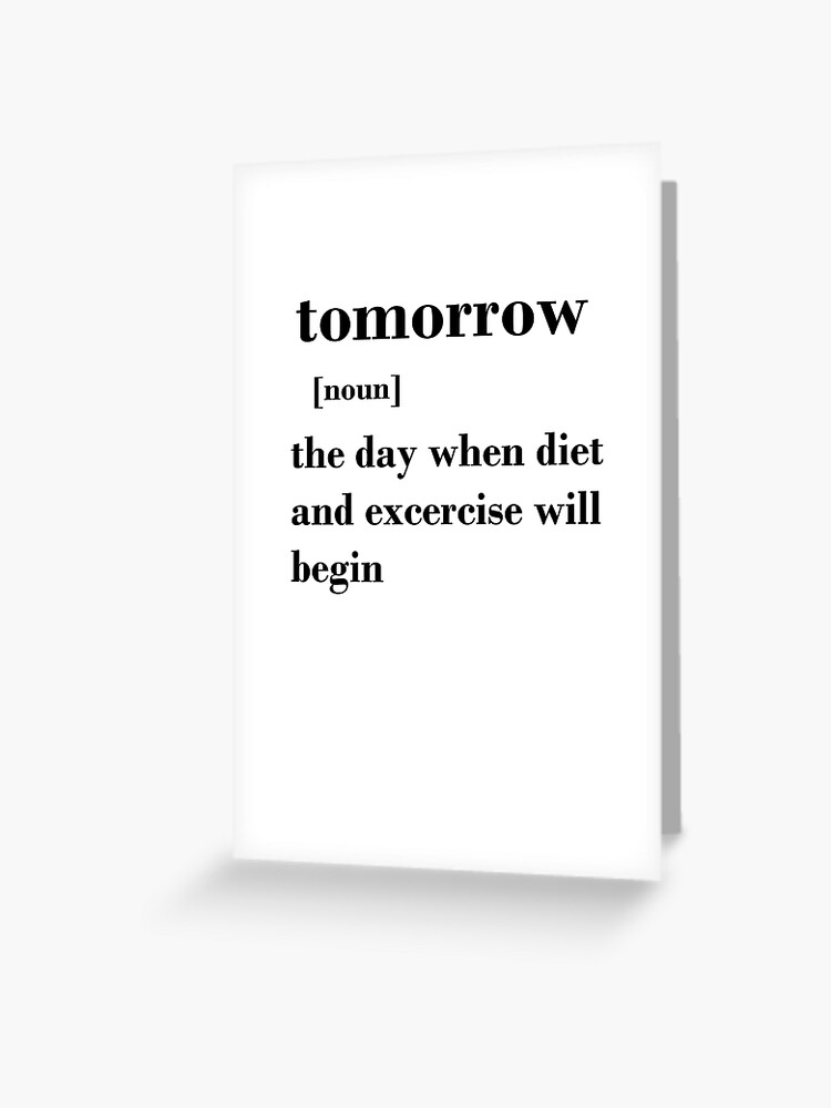 "Tomorrow funny quote definition " Greeting Card for Sale by appaart ...