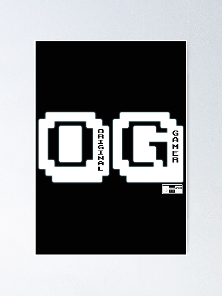 "OG Original Gamer Gen X" Poster by GenXLIFE | Redbubble