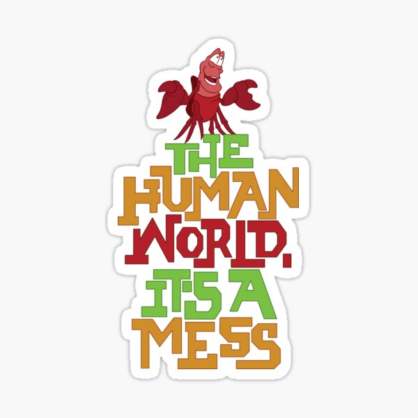 "The Human World, It's a Mess" Sticker for Sale by polliadesign | Redbubble