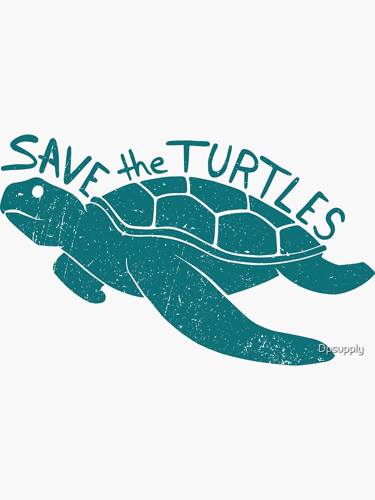 "Save the Turtles" Sticker for Sale by Dpsupply | Redbubble
