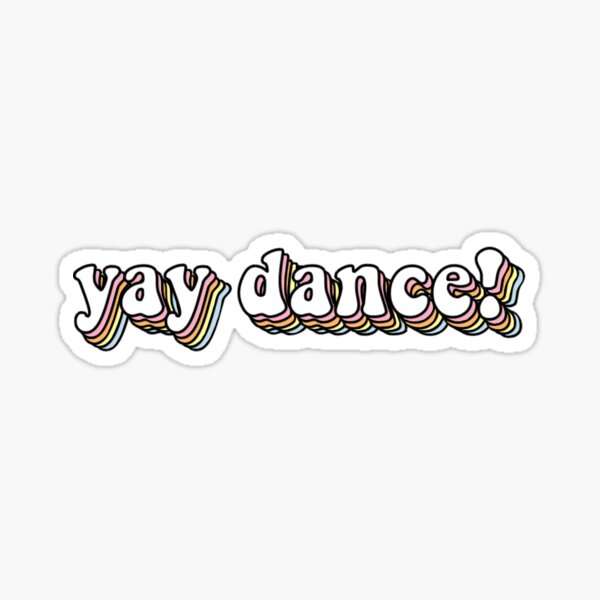 "YAY DANCE!" Sticker by AgnesScottDance | Redbubble