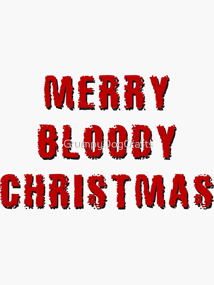 "Bottom Merry Bloody Christmas" Sticker for Sale by GrumpyDogCrafts ...