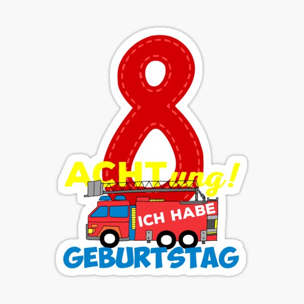Fire Engine Attention Alarm I Am 8 Years 8th Birthday Sticker For Fire Engine Attention Alarm I Am 8 Years 8th Birthday Sticker For