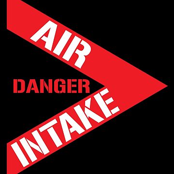 "DANGER - AIR INTAKE" Sticker for Sale by WOOFANG | Redbubble