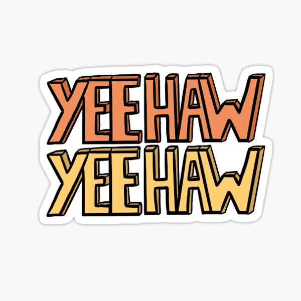 "Yeehaw || Cute || Typography" Sticker by Izzy-Owl | Redbubble