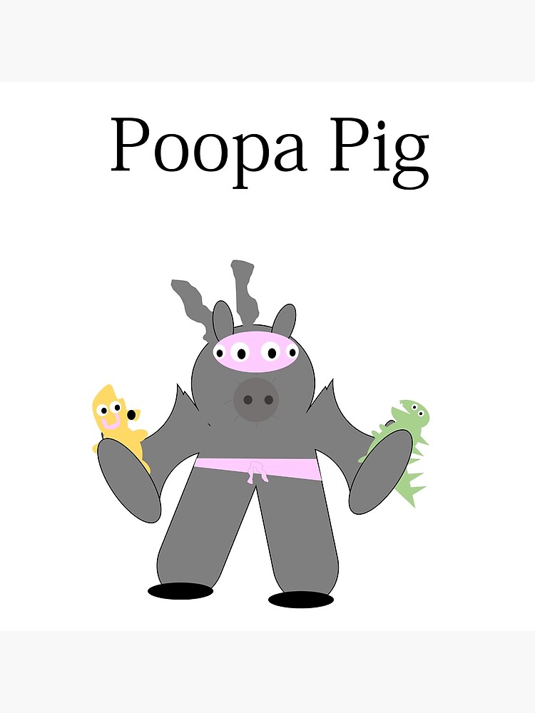 "Love that show poopa pig." Poster for Sale by JRSc0rpi0 | Redbubble
